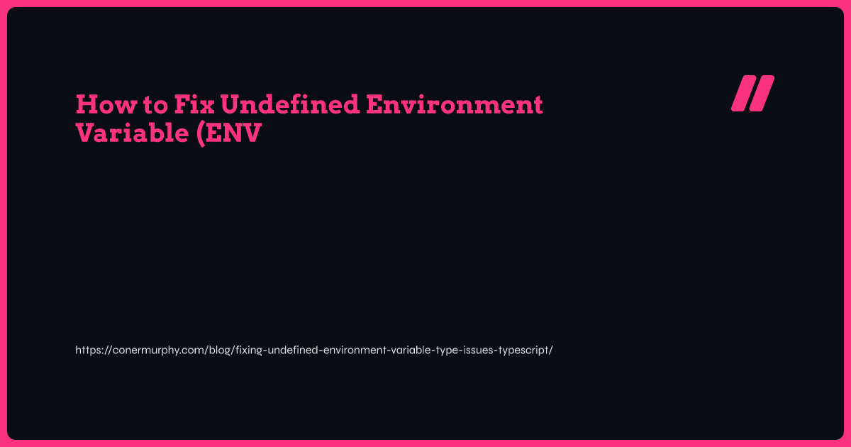 How to Fix Undefined Environment Variable (ENV) Type Issues in ... How to Fix Undefined Environment Variable (ENV) Type Issues in ...