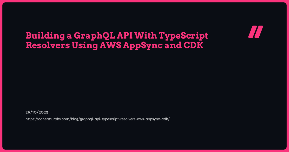 Building a GraphQL API With TypeScript Resolvers Using AWS AppSync and ...