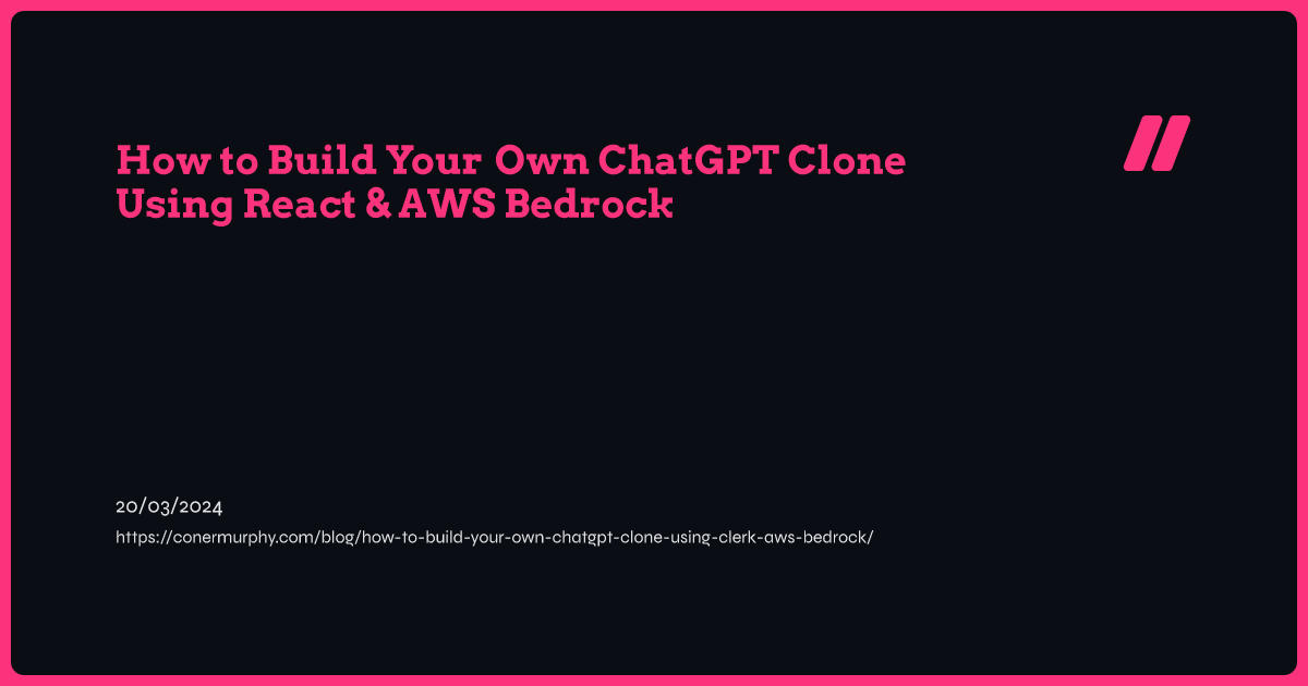 How to Build Your Own ChatGPT Clone Using React & AWS Bedrock | Coner Murphy