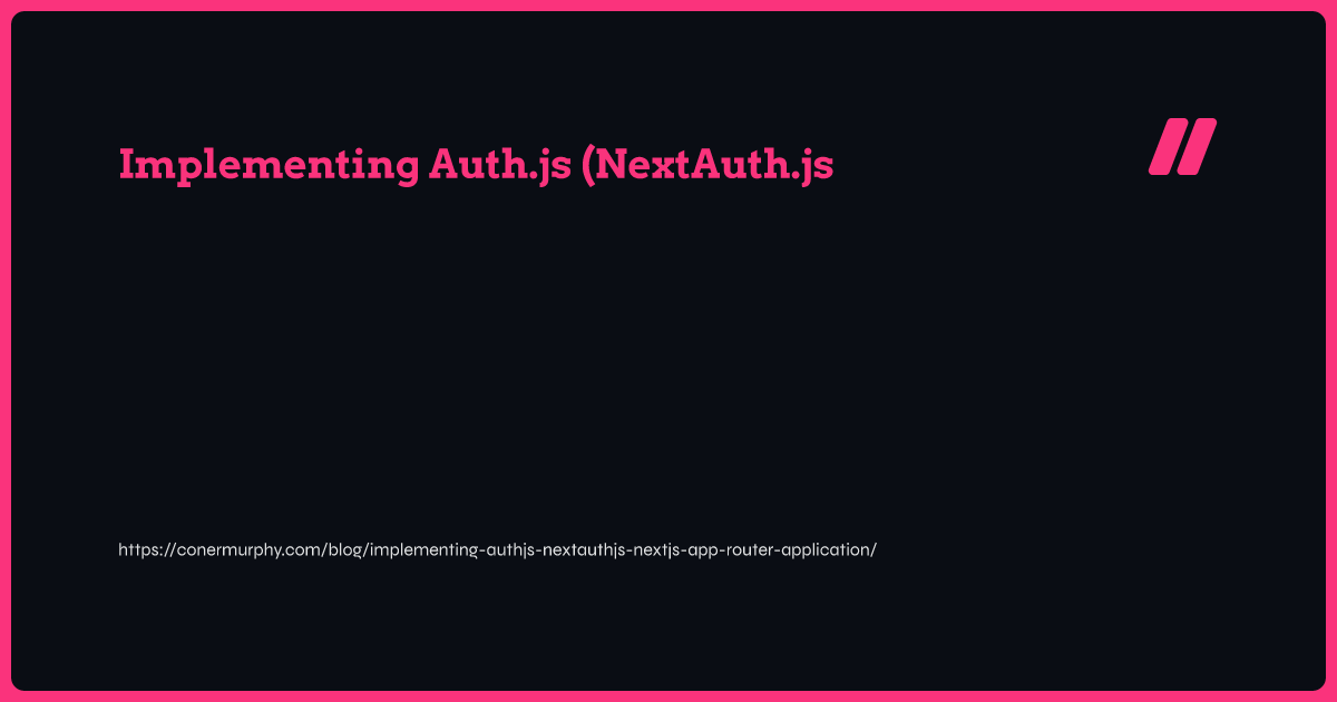 Implementing Auth.js (NextAuth.js) Into a Next.js App Router ... Implementing Auth.js (NextAuth.js) Into a Next.js App Router ...