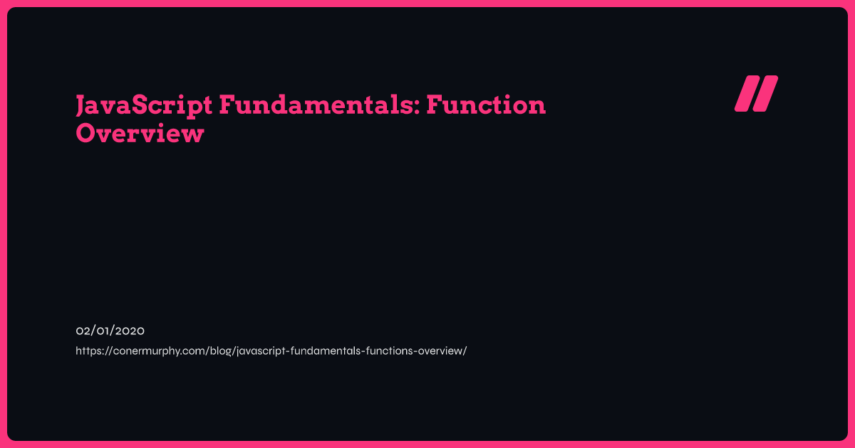 JavaScript Fundamentals: Function Overview | Coner Murphy