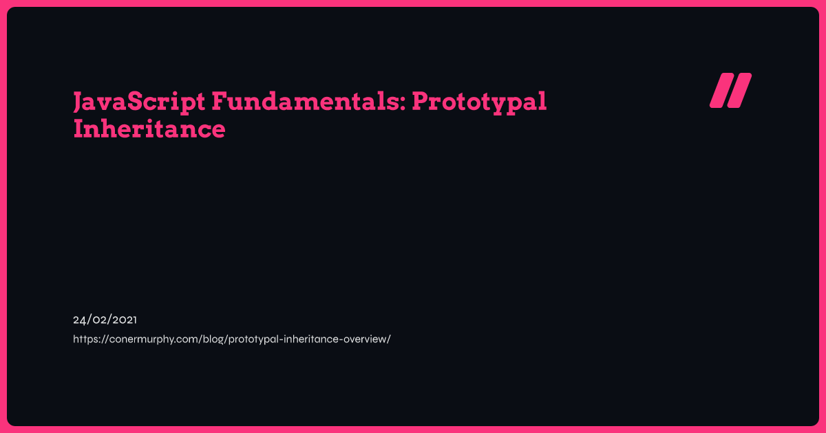JavaScript Fundamentals: Prototypal Inheritance | Coner Murphy