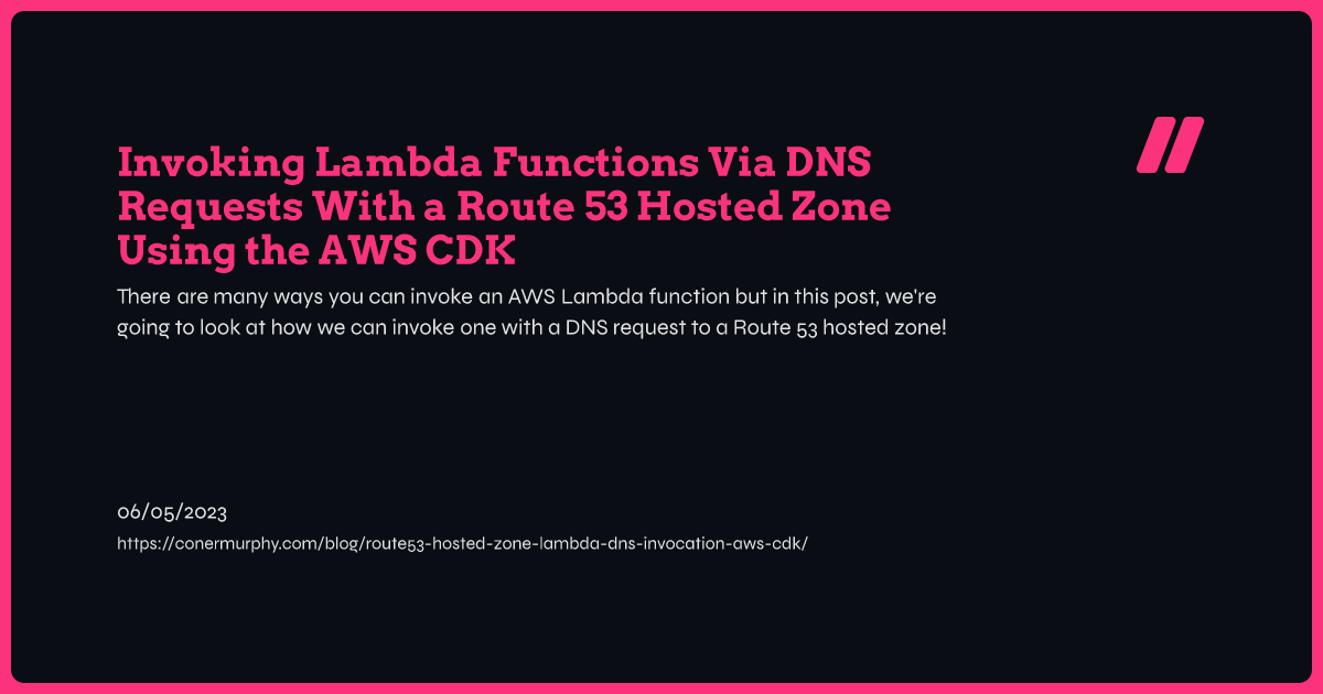 Invoking Lambda Functions Via Dns Requests With A Route 53 Hosted Zone Using The Aws Cdk Coner