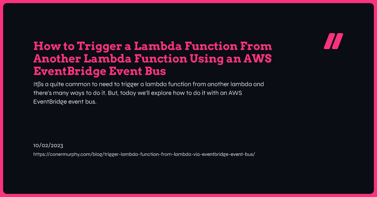 How To Trigger A Lambda Function From Another Lambda Function Using An Aws Eventbridge Event Bus
