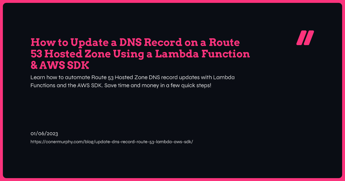 How To Update A Dns Record On A Route 53 Hosted Zone Using A Lambda Function And Aws Sdk Coner